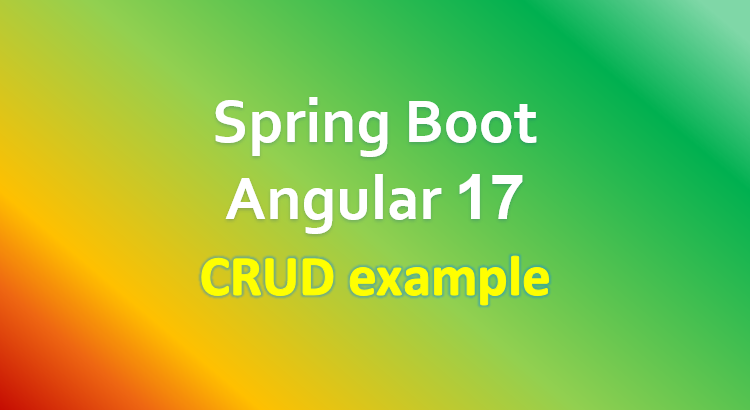 Spring Boot Angular 17 Example Crud Bezkoder